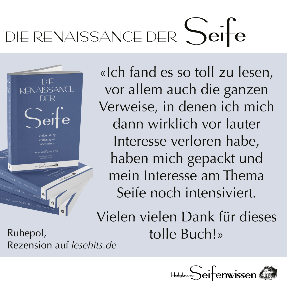 Aus einer Rezension auf Lesehits.de zum Buch «Die Renaissance der Seife ...